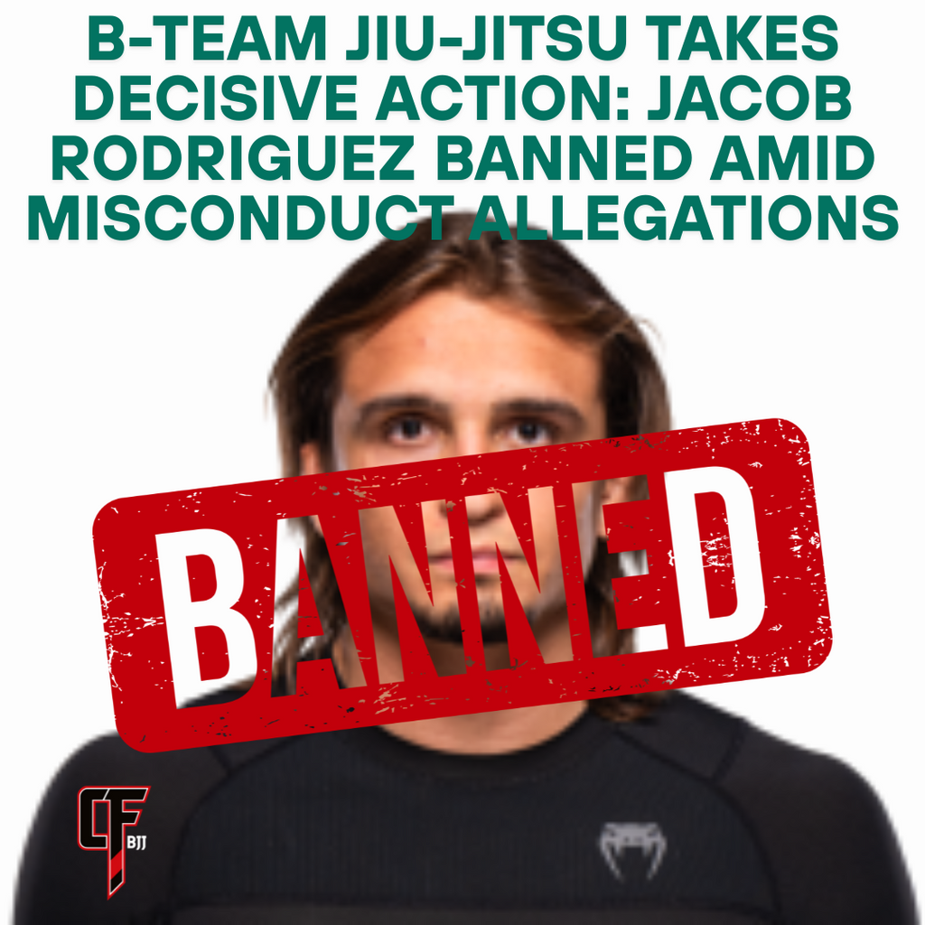 B-Team Jiu-Jitsu Takes Decisive Action: Jacob Rodriguez Banned Amid Mi ...